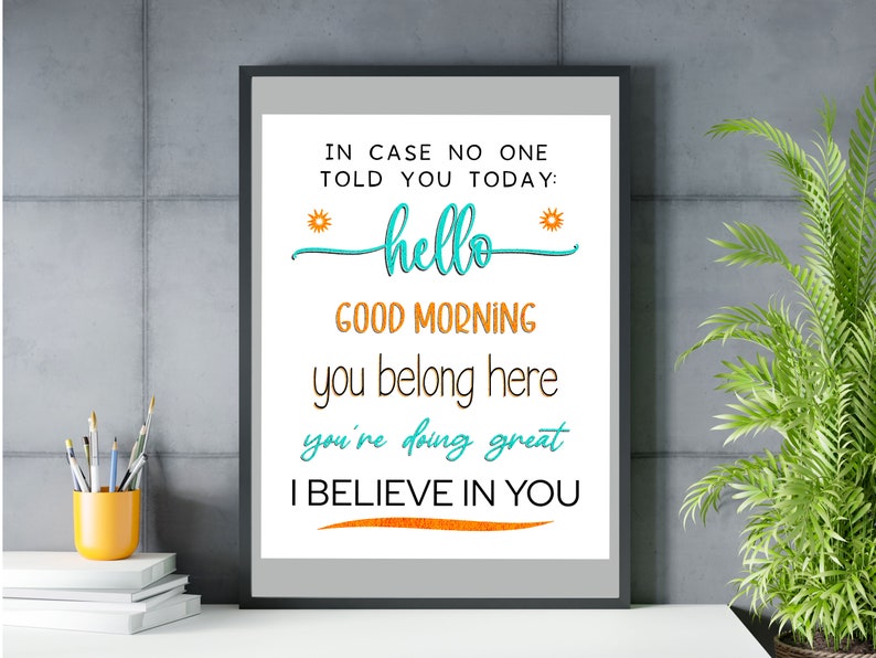 I Believe in You Poster, in Case No One Told You Today Motivational ...