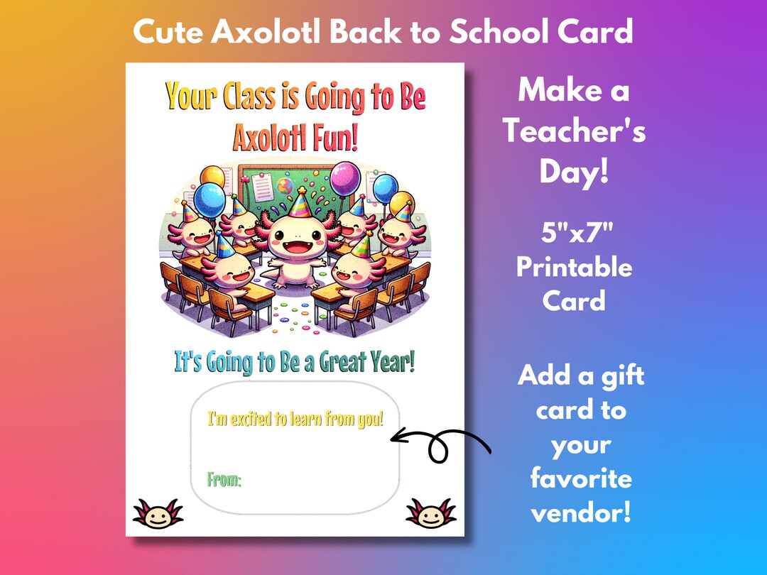 Axolotl Back to School Teacher Card Printable Funny Teacher ...