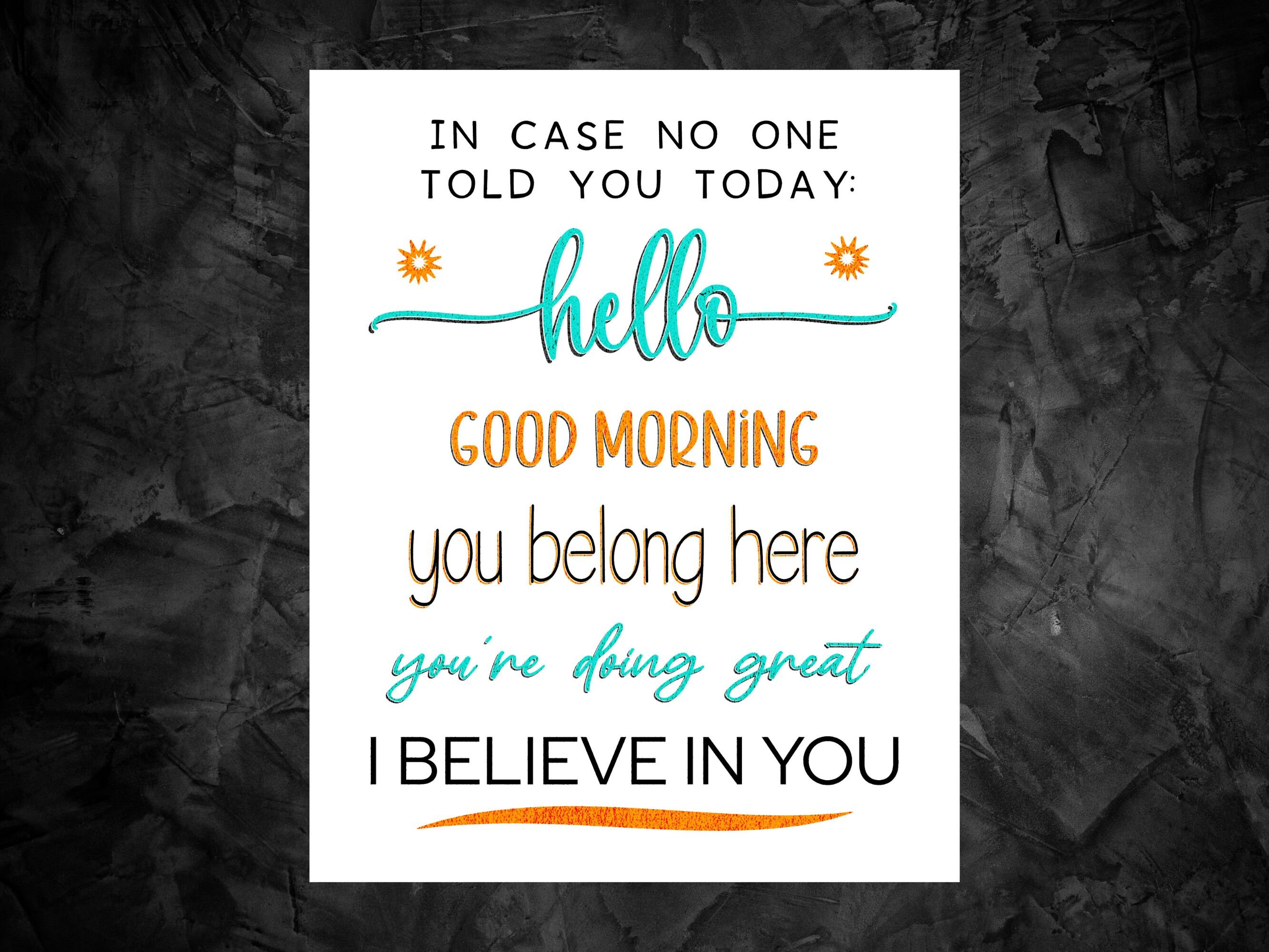 I Believe in You Poster, in Case No One Told You Today Motivational ...