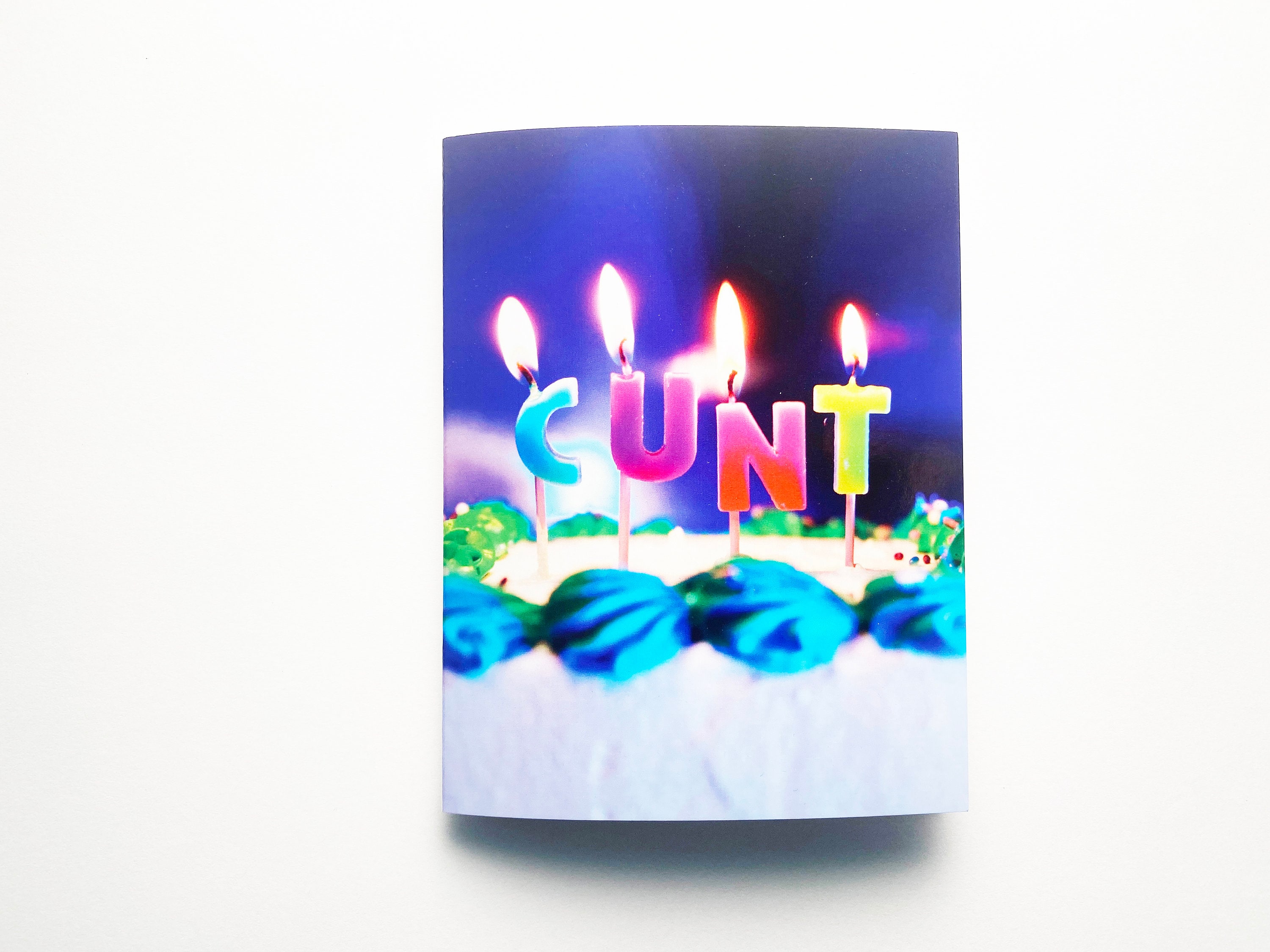 Happy Birthday- CUNT. Yep and Today You're an Even Bigger and Slightly ...