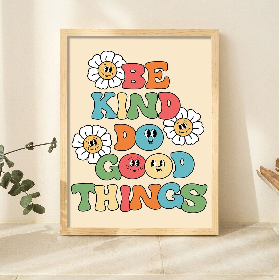 Be Kind Do Good Things Poster Be Kind Wall Art Hippie Cute - Etsy