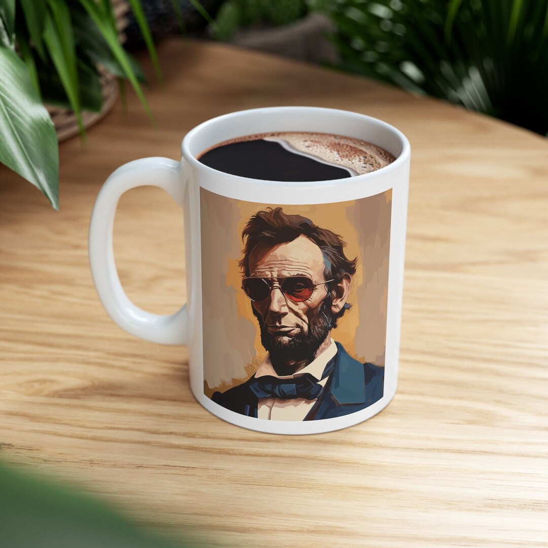 Abraham Lincoln Sunglasses Coffee Mug 11 Oz Funny America Mug Abraham ...
