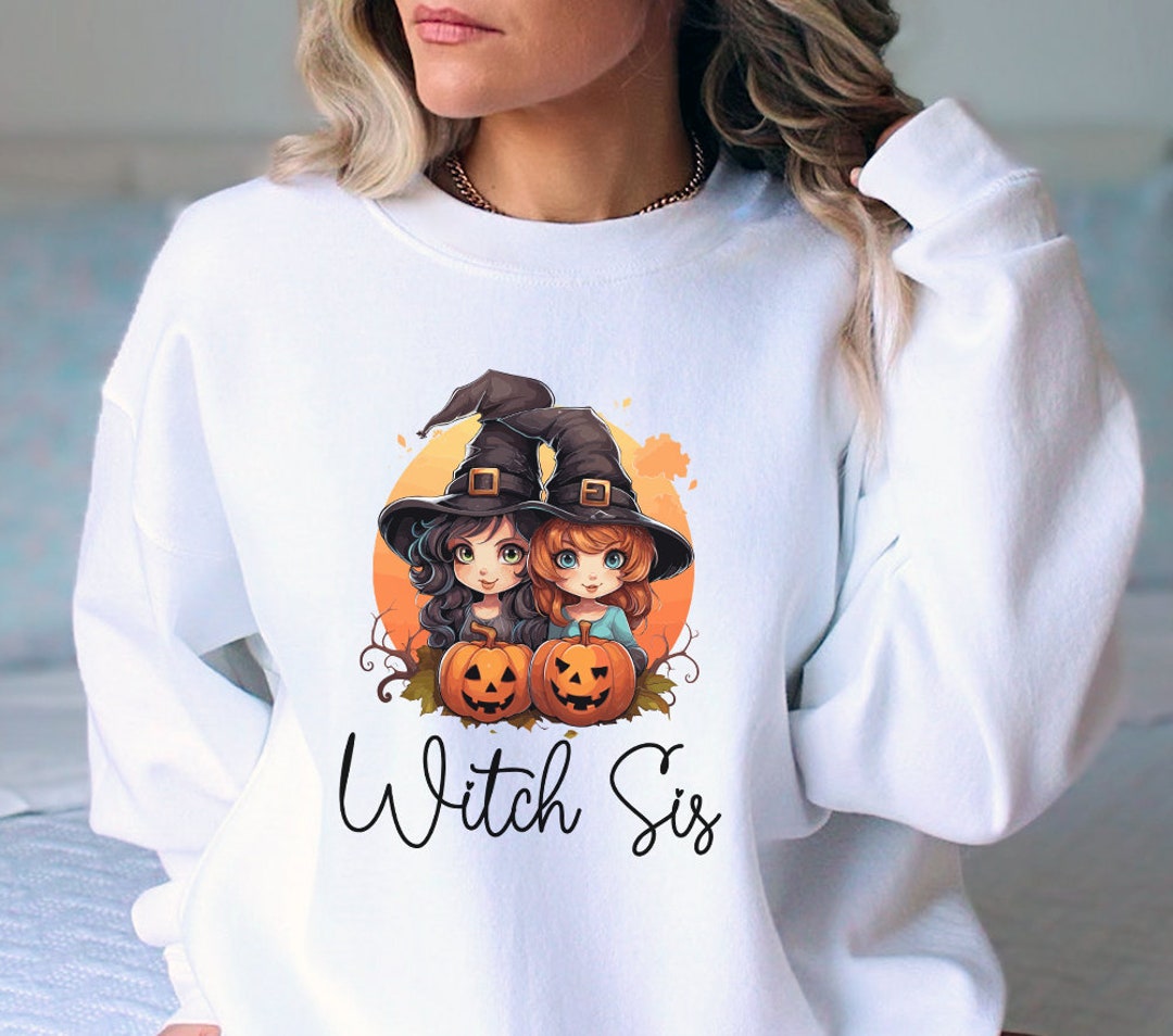 Witch Sis Sweater . Halloween Shirt Cute Witch Sisters Halloween ...