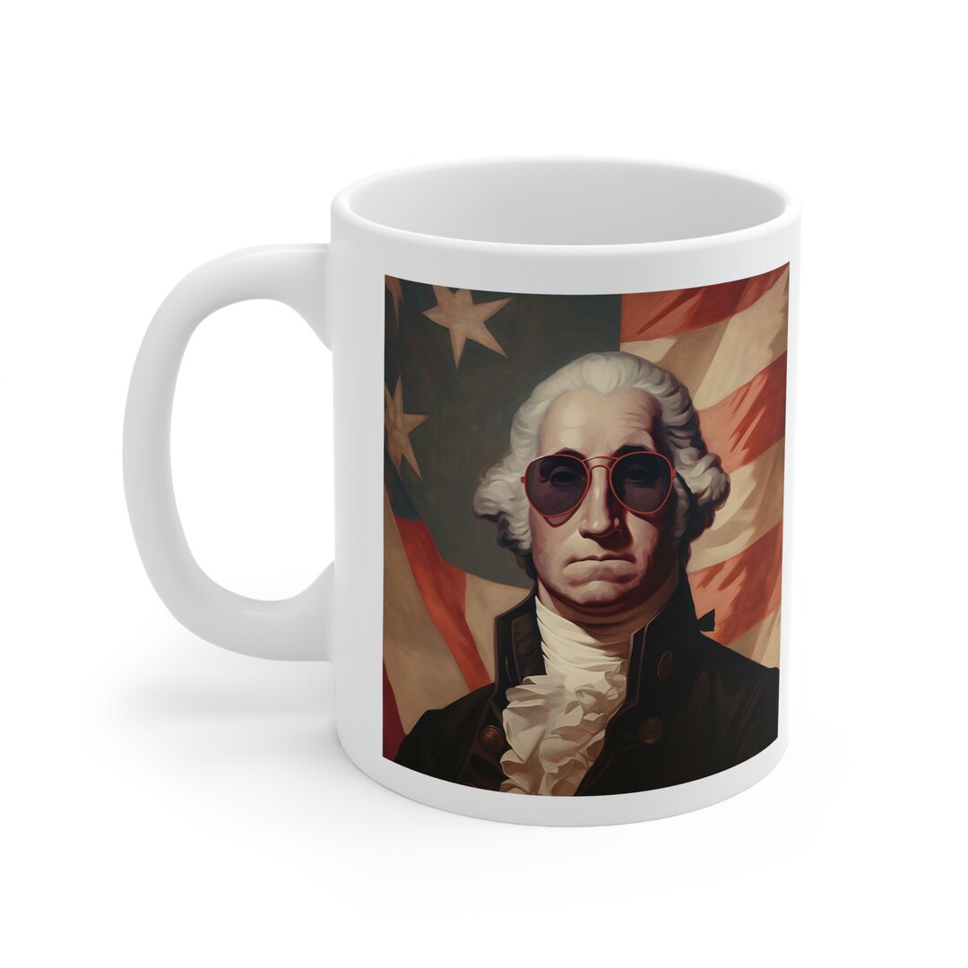 Funny George Washington Coffee Mug 11 Oz Merica Mug George Washington ...