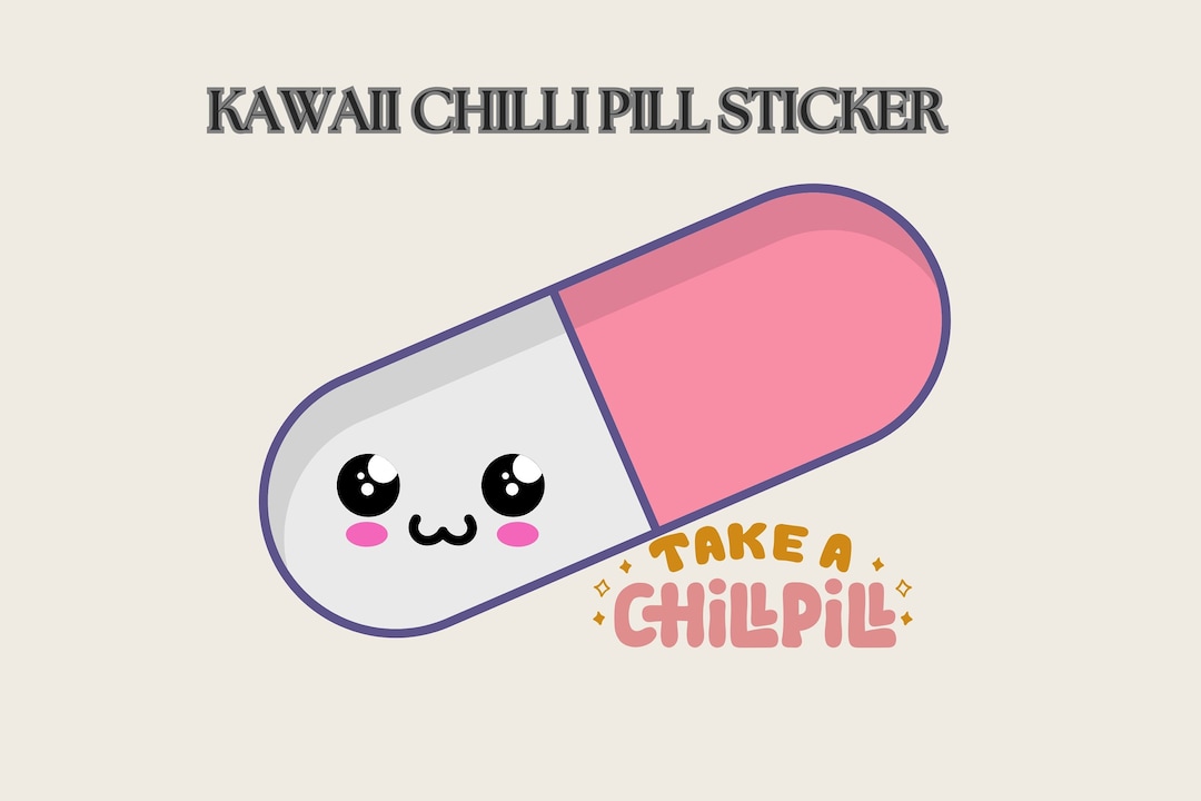 Kawaii Chill Pill Sticker, Take a Chill Pill; Adorable Cute Decal ...