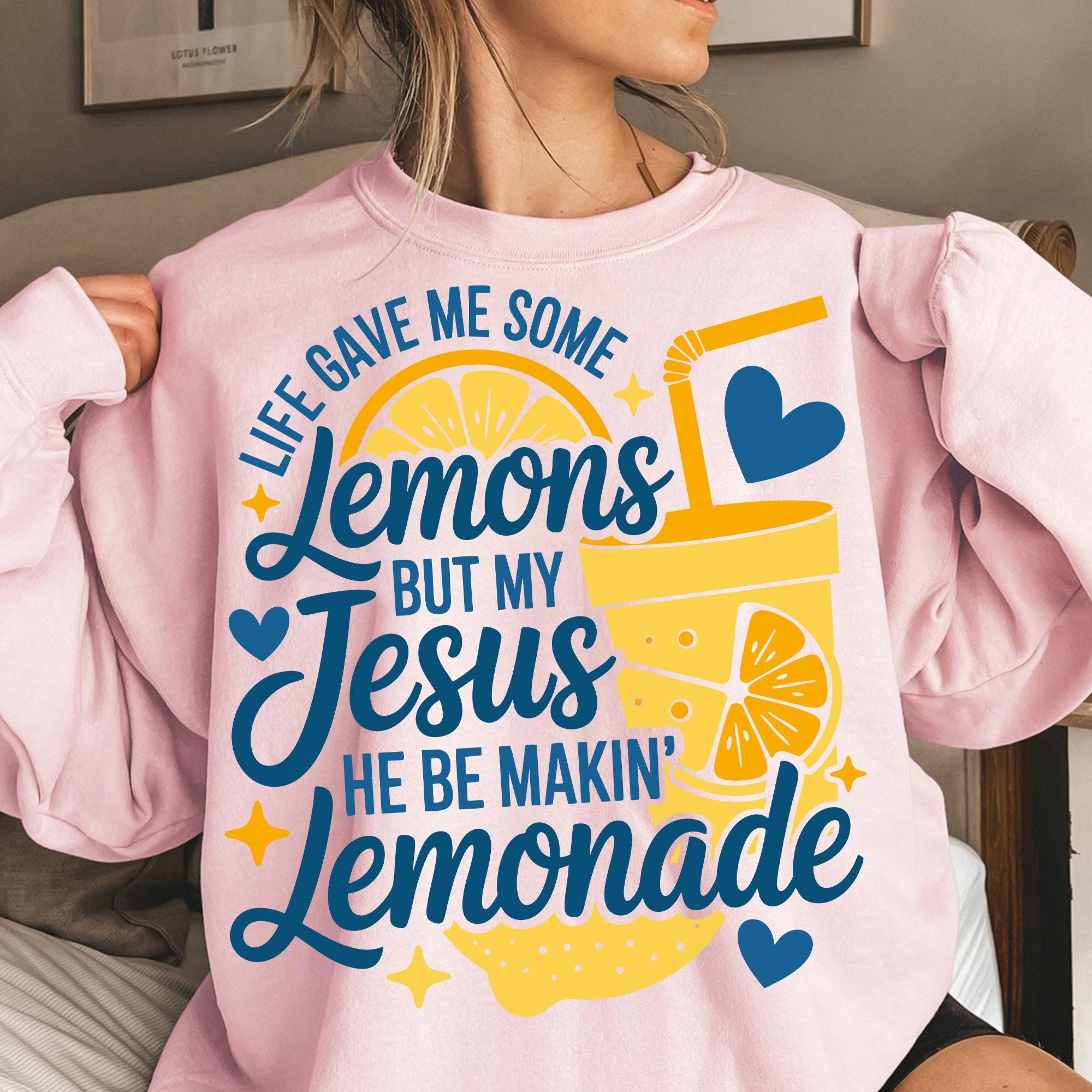 Life Gave Me Some Lemons PNG, but My Jesus He Be Makin' Lemonade Png ...