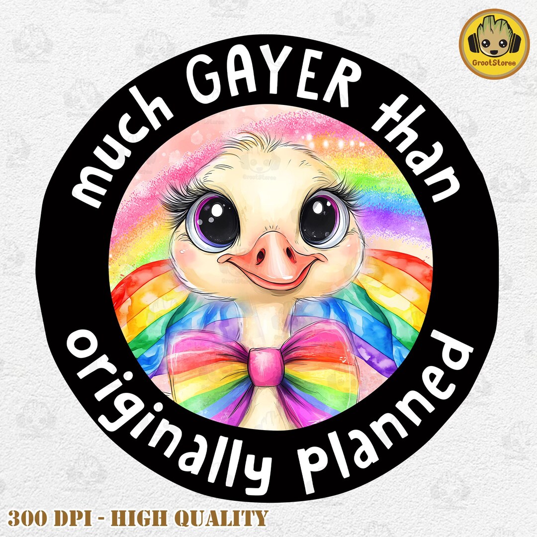 Much GAYER Than Originally Planned Png, Goose Pride Month Png, LGBTQ ...