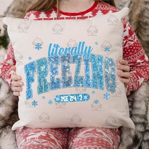 Literally Freezing Me 24:7 Png, Glitter Freezing Season Png, Winter ...