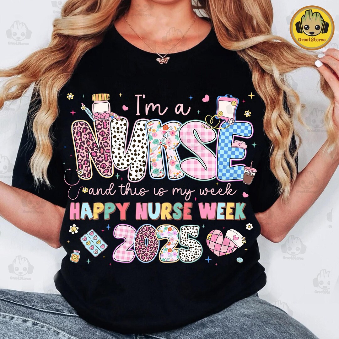 I'm A Nurse and This is My Week Png, Happy Nurse Week 2025 Png, Nurse ...