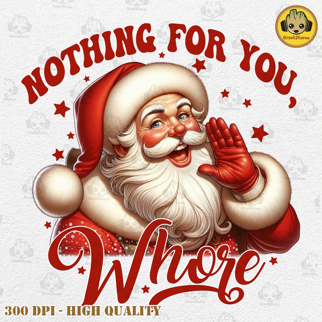 Nothing for You Whore Png, Funny Santa Claus Png, Trendy Xmas Png ...