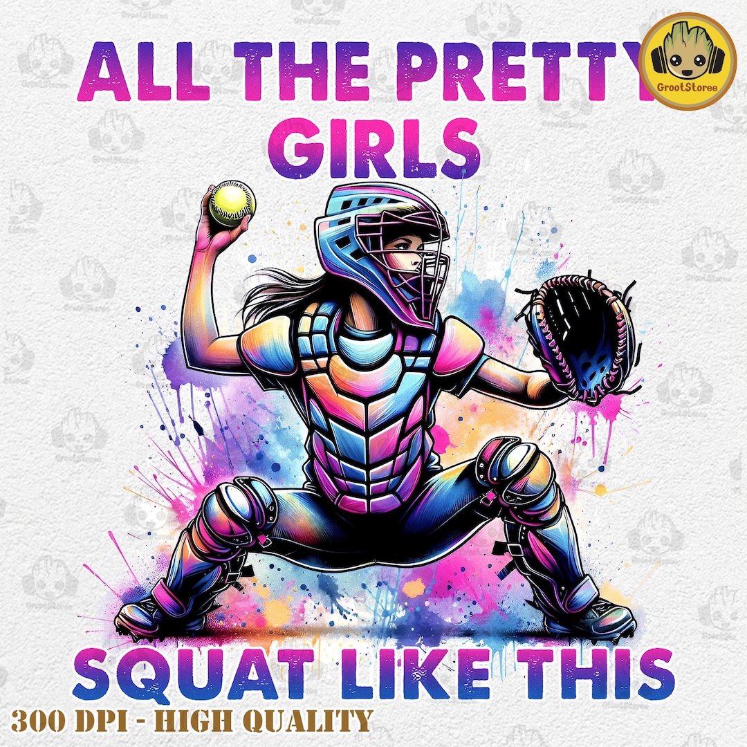 Funny All the Pretty Girls Squat Like This Png, Softball Catcher Shirt ...