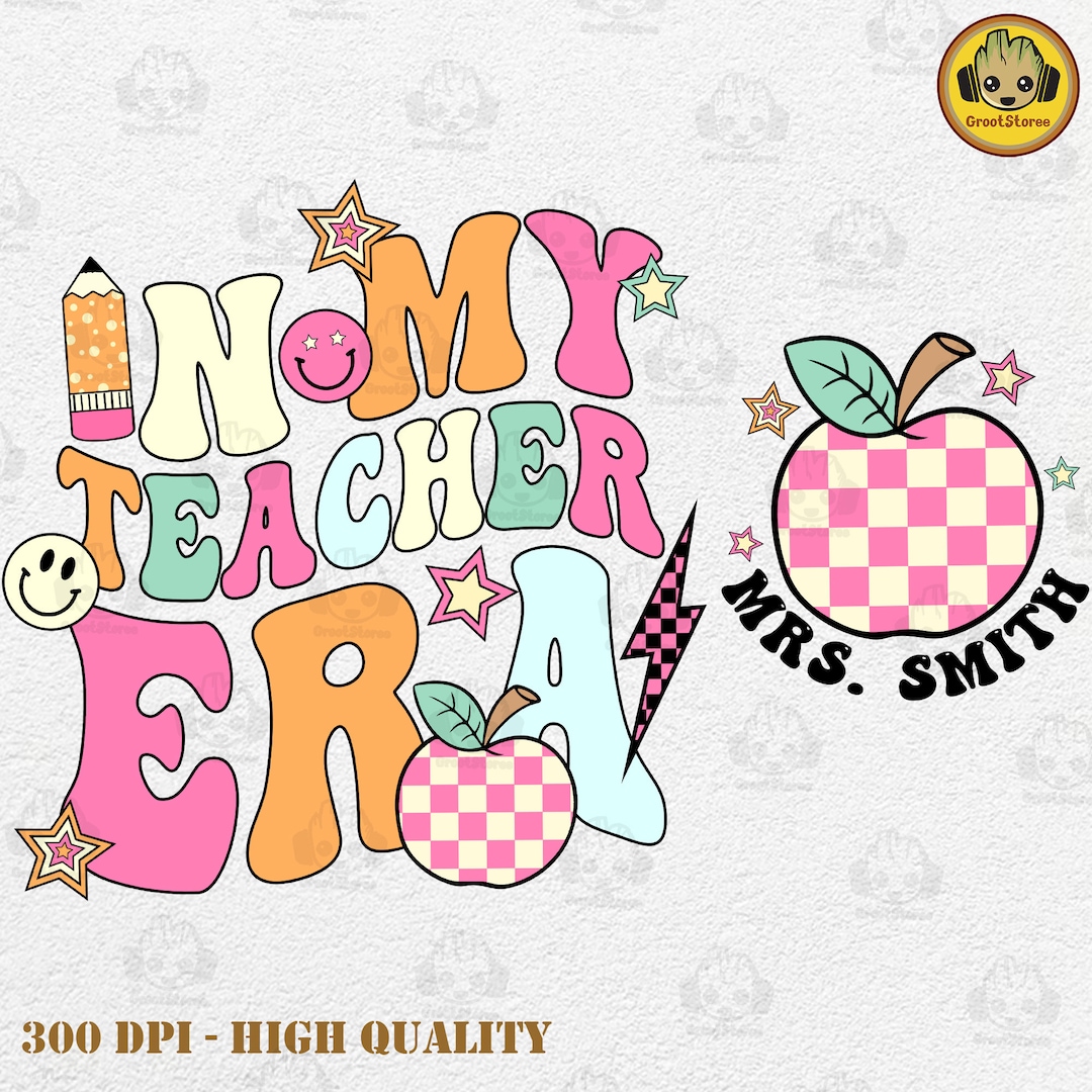 CUSTOM in My Teacher Era Png, Cool Teacher Era Png, Custom Name Teacher ...