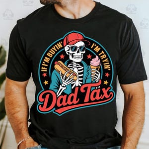 Retro Dad Tax Skeleton Png, If I'm Buyin I'm Tryin Png, Funny Dad Shirt ...