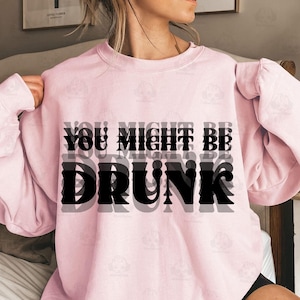 Funny You Might Be Drunk Png, Drinking Humor Png, Summer Party Shirt ...