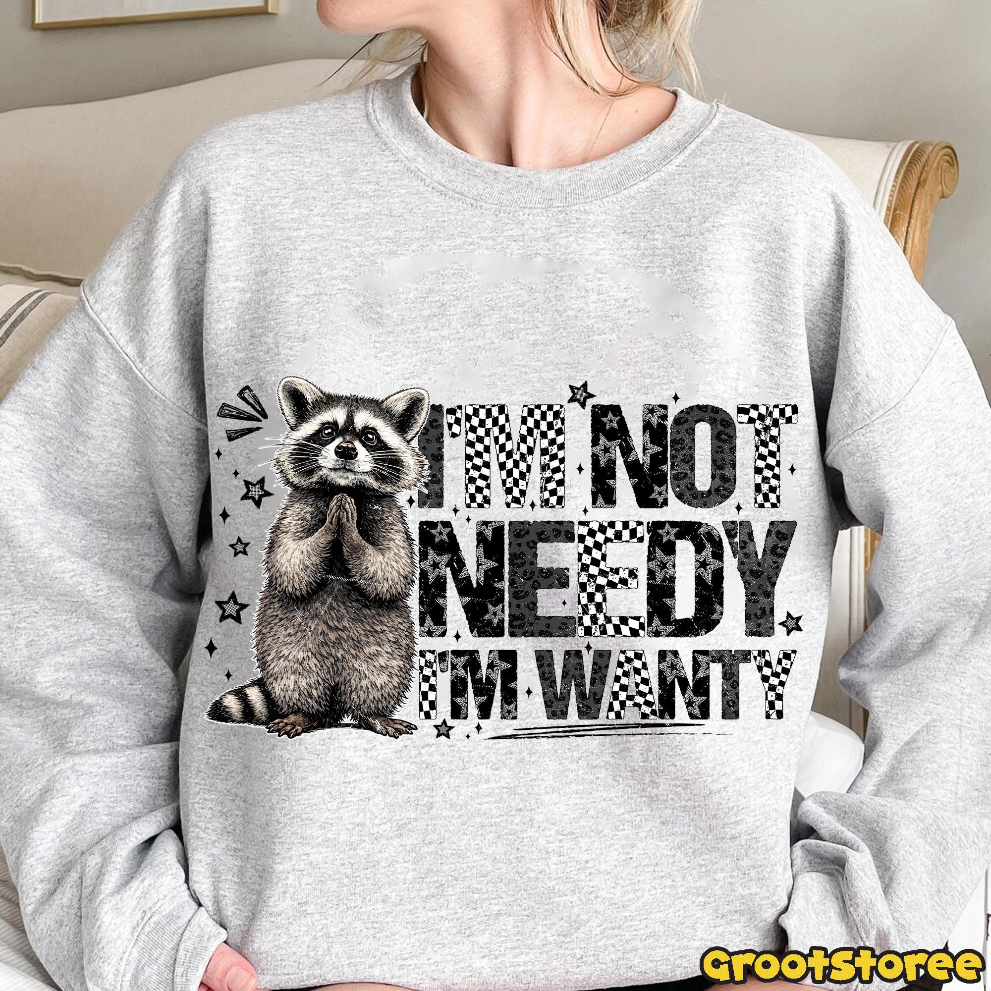 I'm Not Needy I'm Wanty PNG, Funny Sarcastic Raccoon PNG, Retro Trendy ...