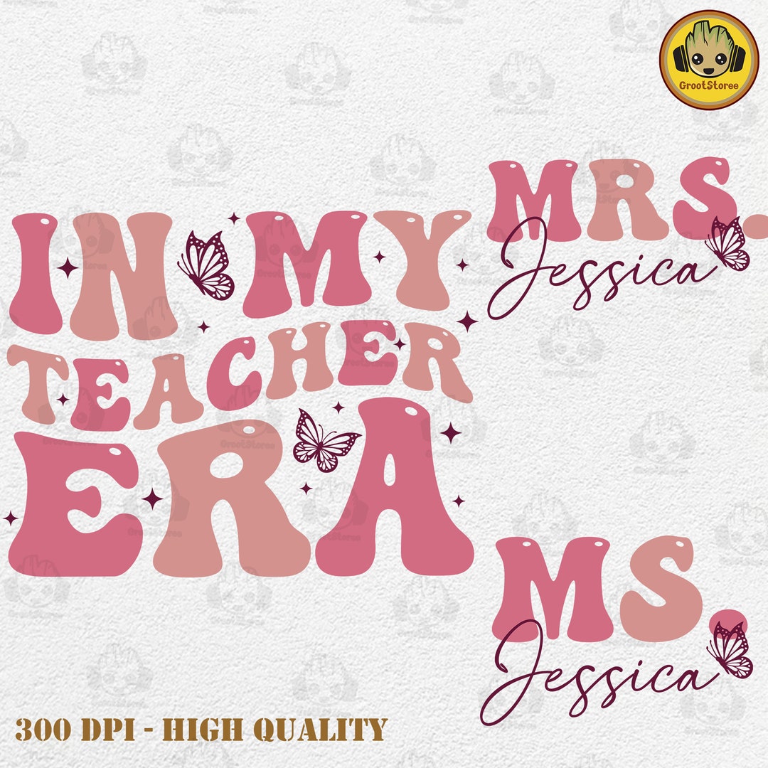 CUSTOM in My Teacher Era Svg, Cool Teacher Era Svg, Custom Name Teacher, Back to School, Teacher ...