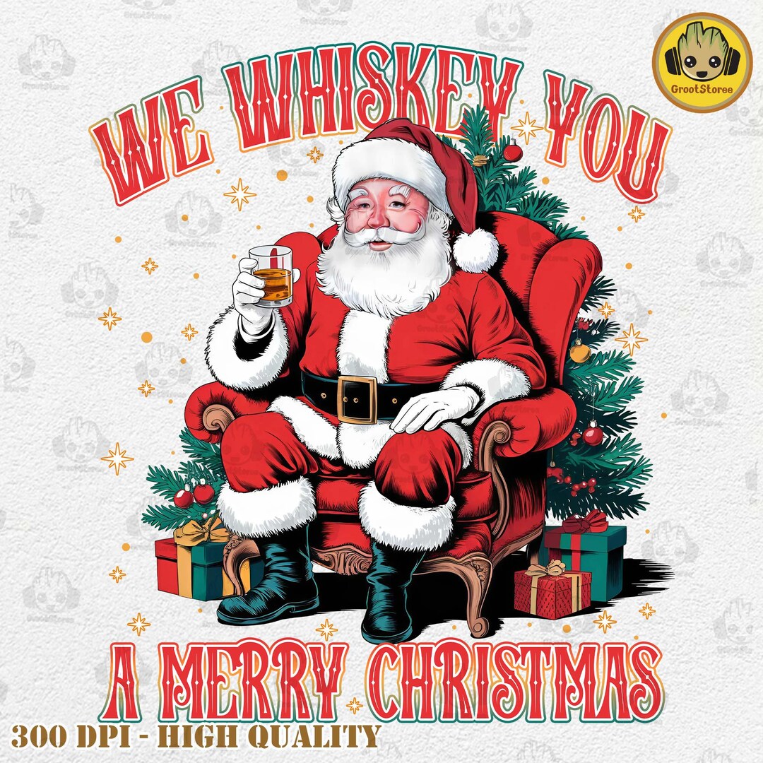 We Whiskey a Merry Christmas Png, Funny Christmas Png, Trendy Santa ...