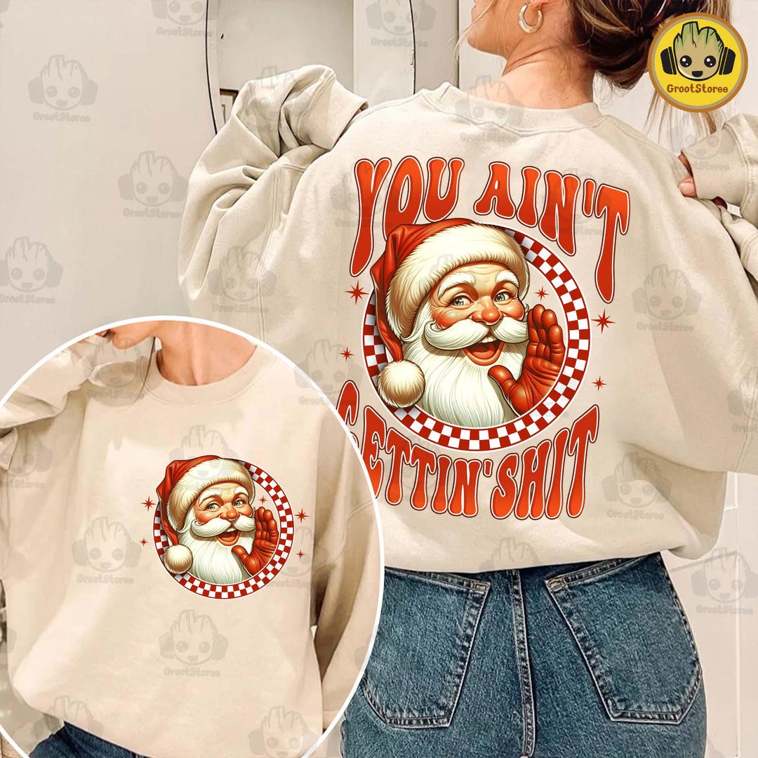 You Ain't Gettin' Shit Png, Funny Santa Claus Png, Trendy Xmas Png ...