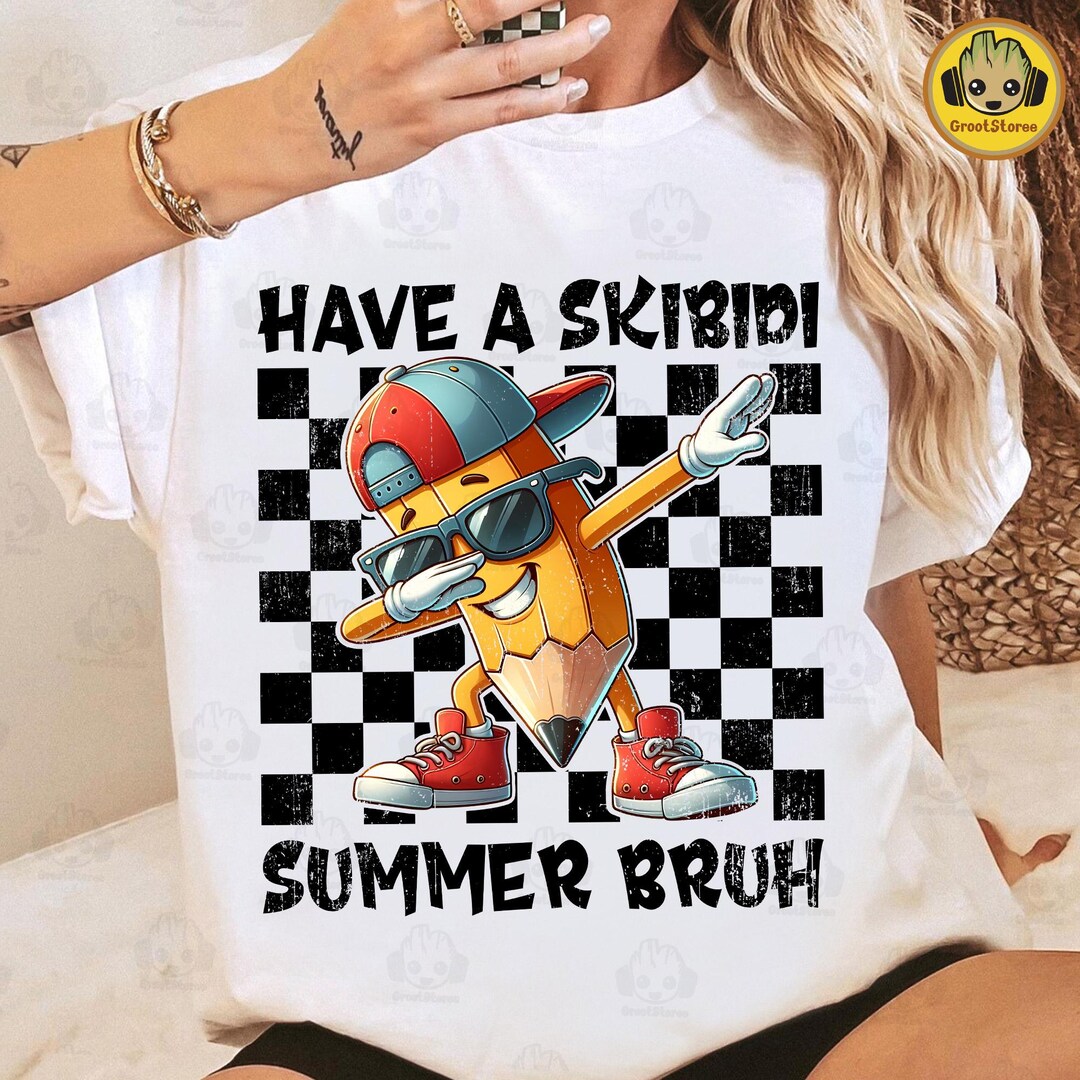 Have A Skibidi Summer Bruh Png, Funny Teacher Png, Skibidi Last Day of ...