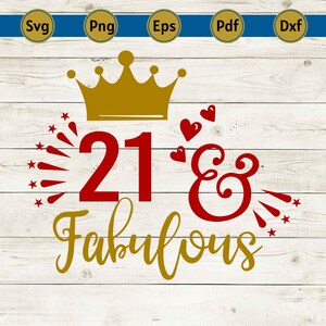 21 and Fabulous Svg Png, 21st Birthday Svg, Happy 21st Birthday Crown ...