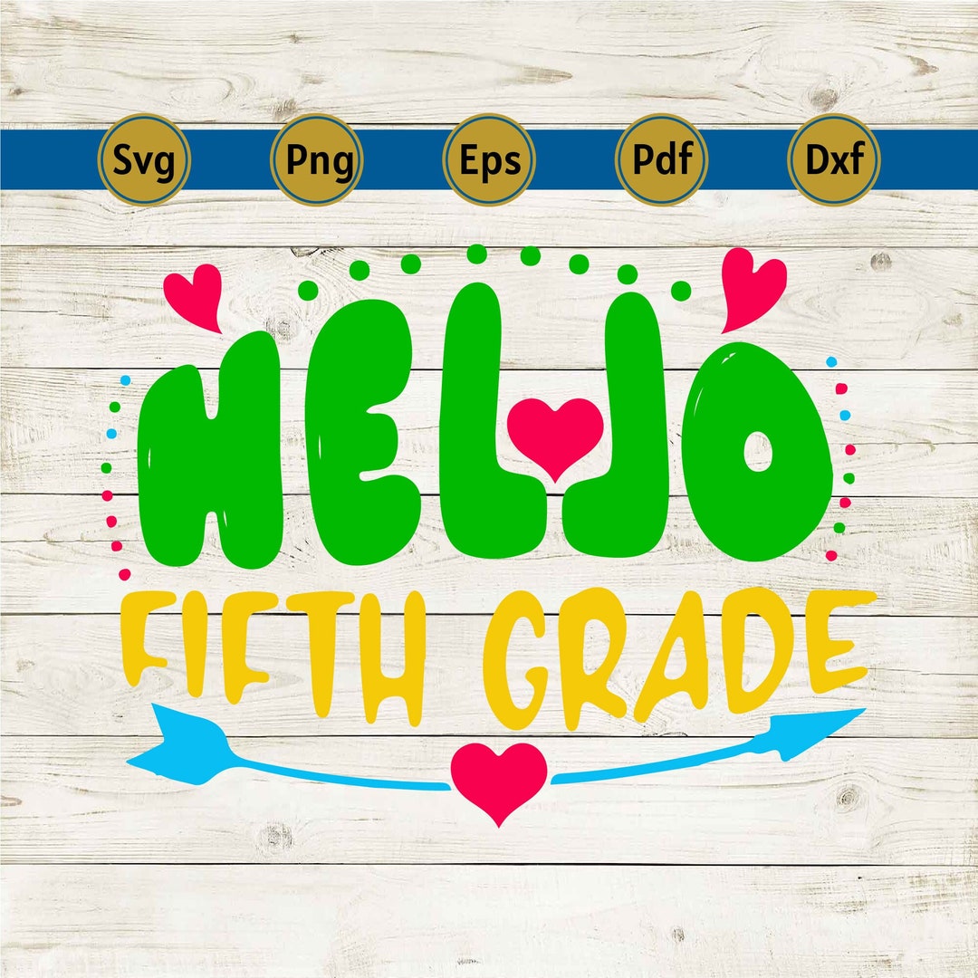 Hello 5th Grade Svg, Fifth Grade Svg, Fifth Grade Teacher Shirt, 5th ...