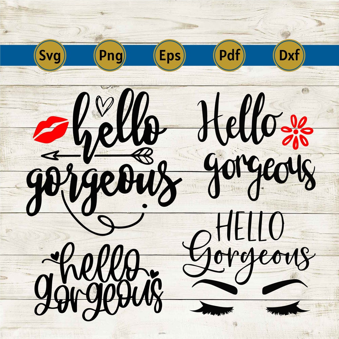 Hello Gorgeous Svg Png Clipart, Hello Gorgeous Sign, Hello Gorgeous ...