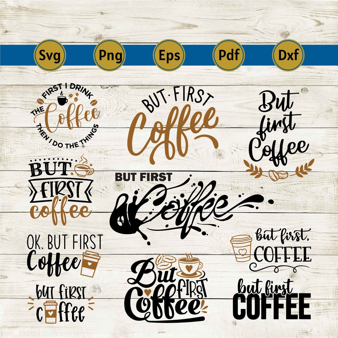 But First Coffee Svg, Coffee Bar Svg, Iced Coffee Svg, Coffee Png ...