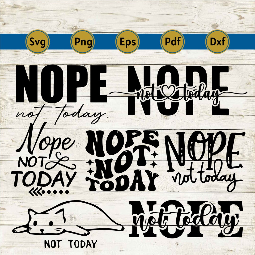 Nope Not Today Svg, Nope Not Today Png, Mody Svg, Sarcastic Svg ...