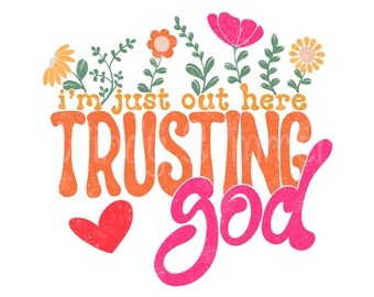 Out Here Trusting God Png, Groovy Christian Png, Retro Religious Png ...