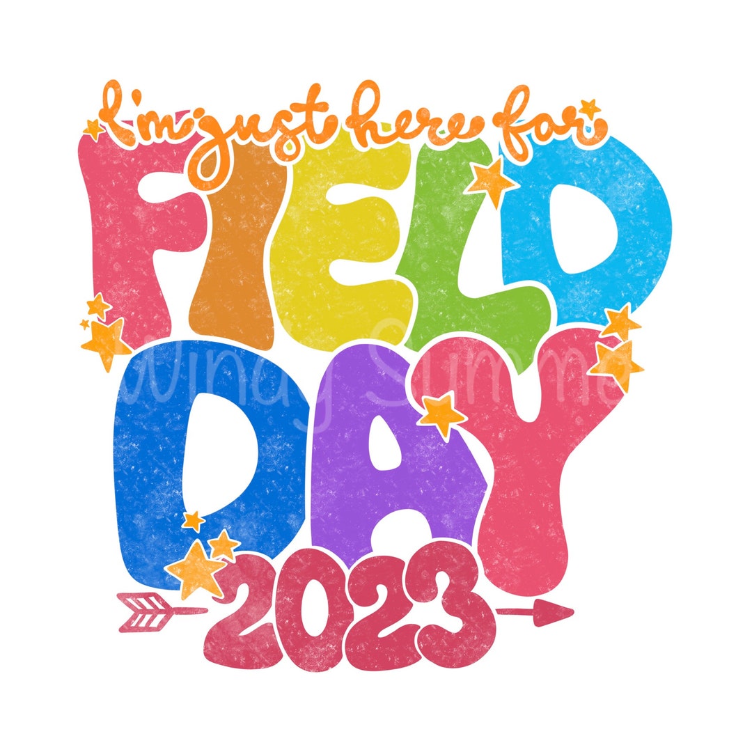 I'm Just Here for Field Day 2023 PNG, Field Day Shirt Png, Field Trip ...