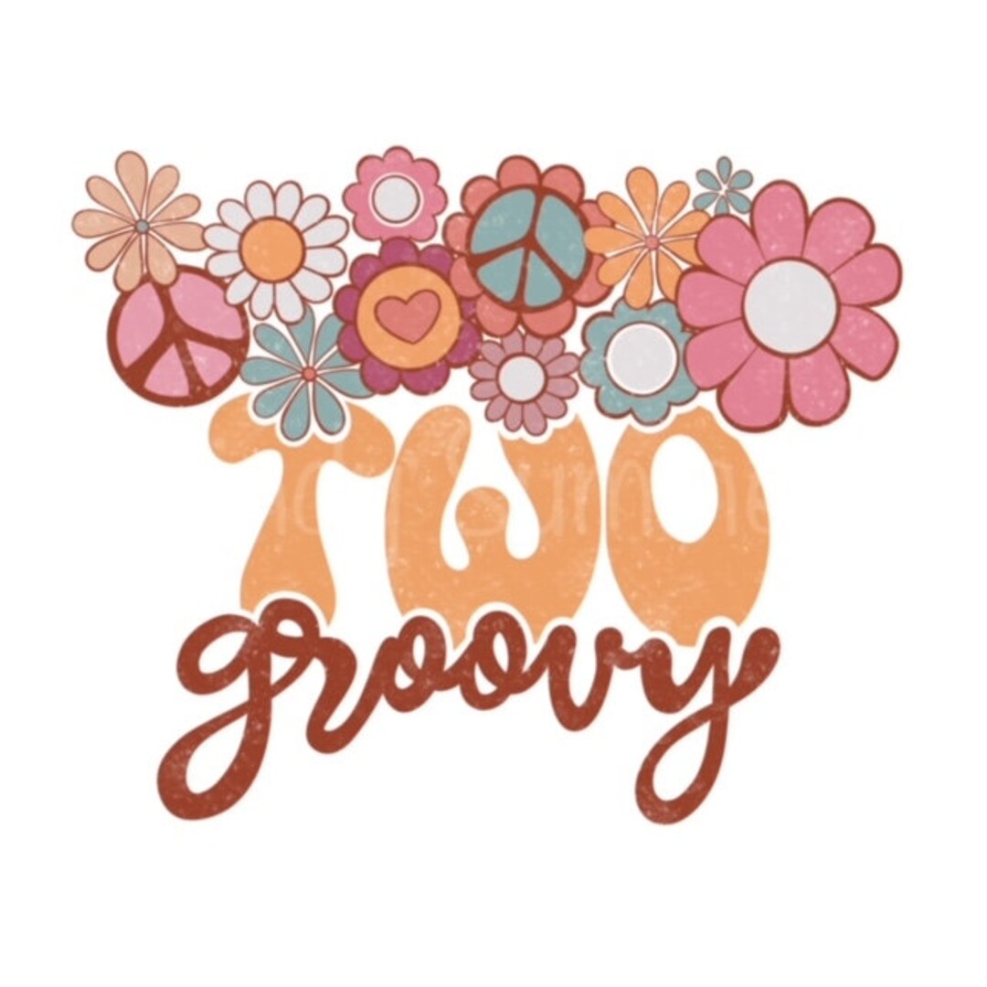 Stay Groovy Png, Two Groovy Png, Girls Birthday Png, Girls Second ...