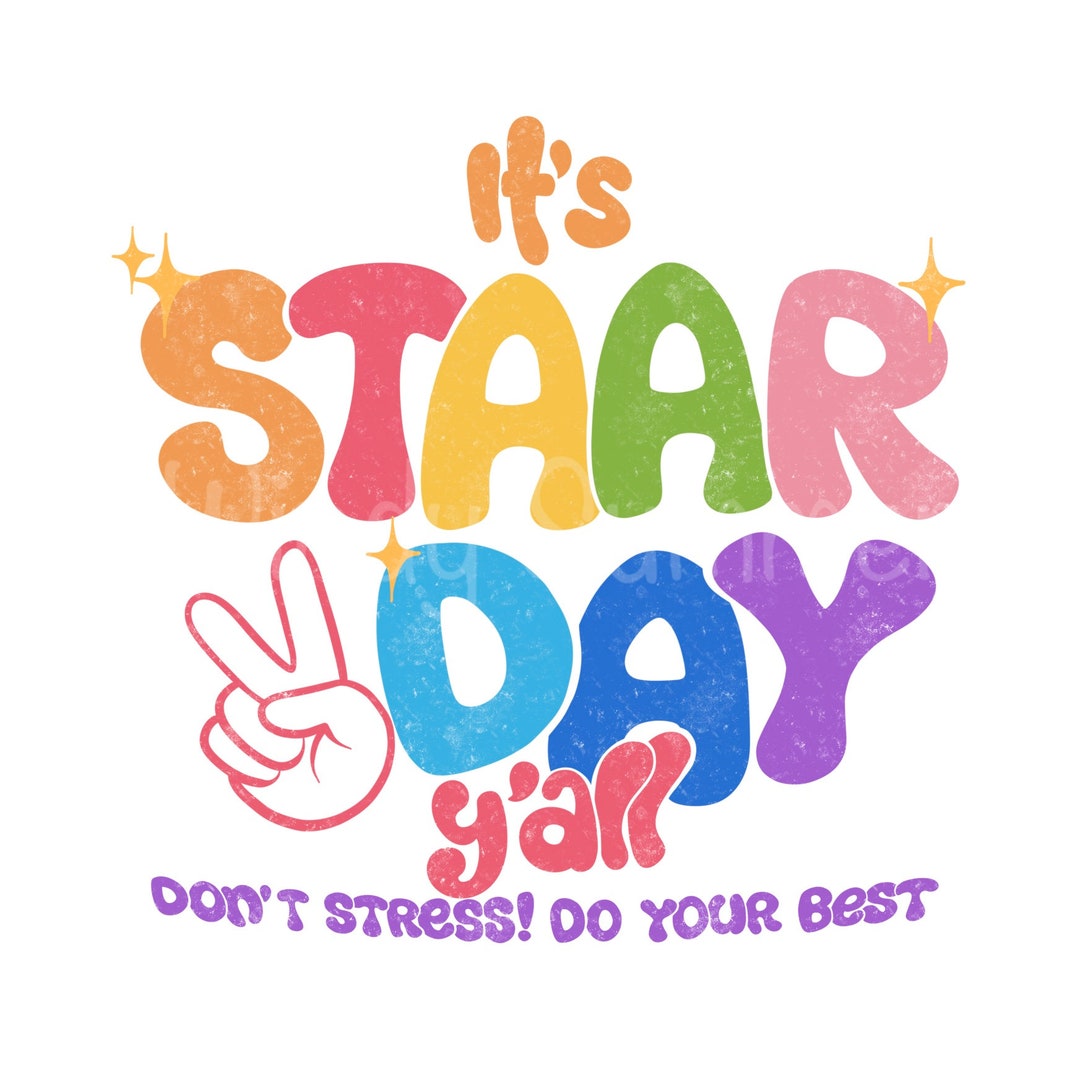 It's Staar Day Y'all Png, Teacher Shirt Png, Test Day Png, Testing Png ...