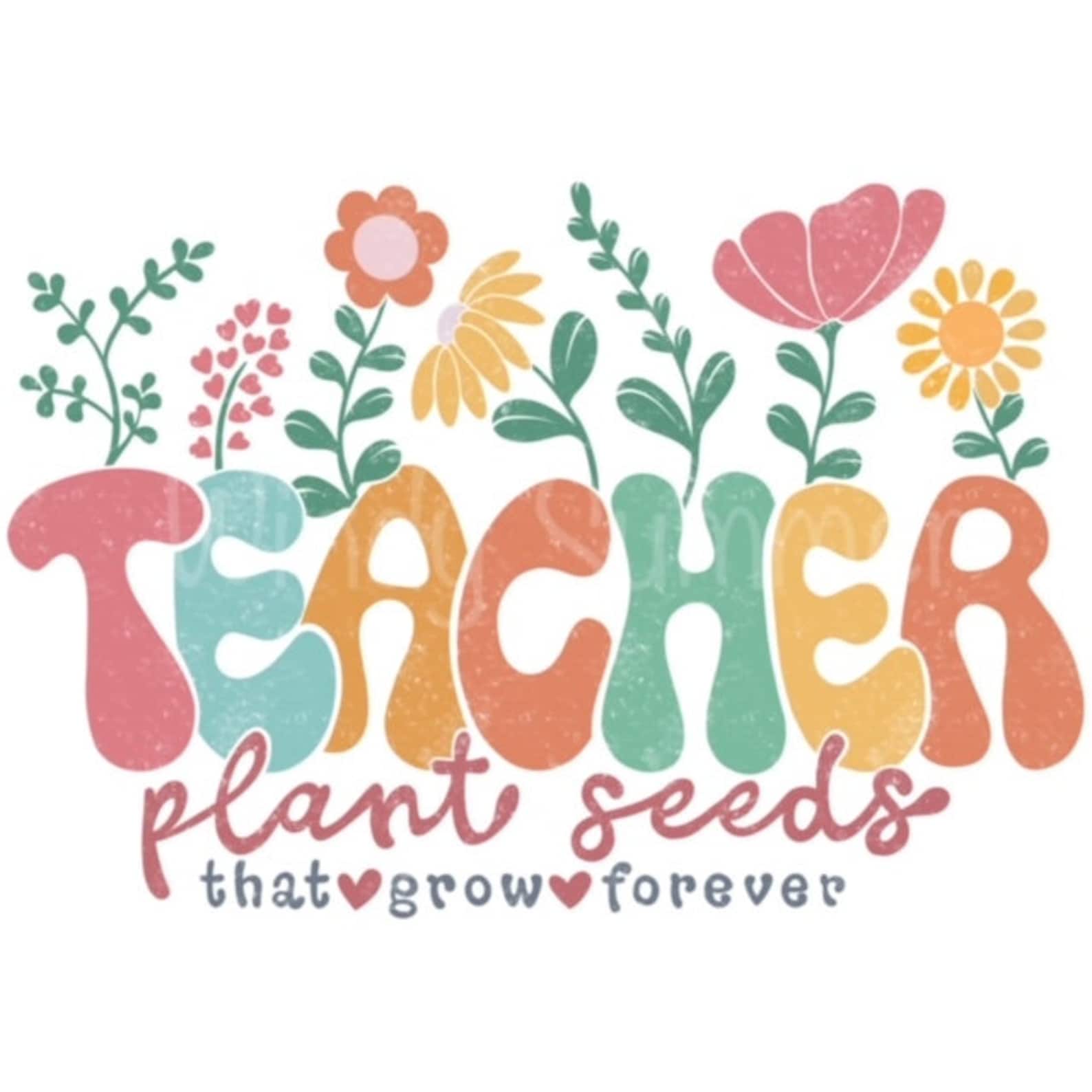 Teachers Plant Seeds That Grow Forever Png, Retro Teacher Shirt Png ...