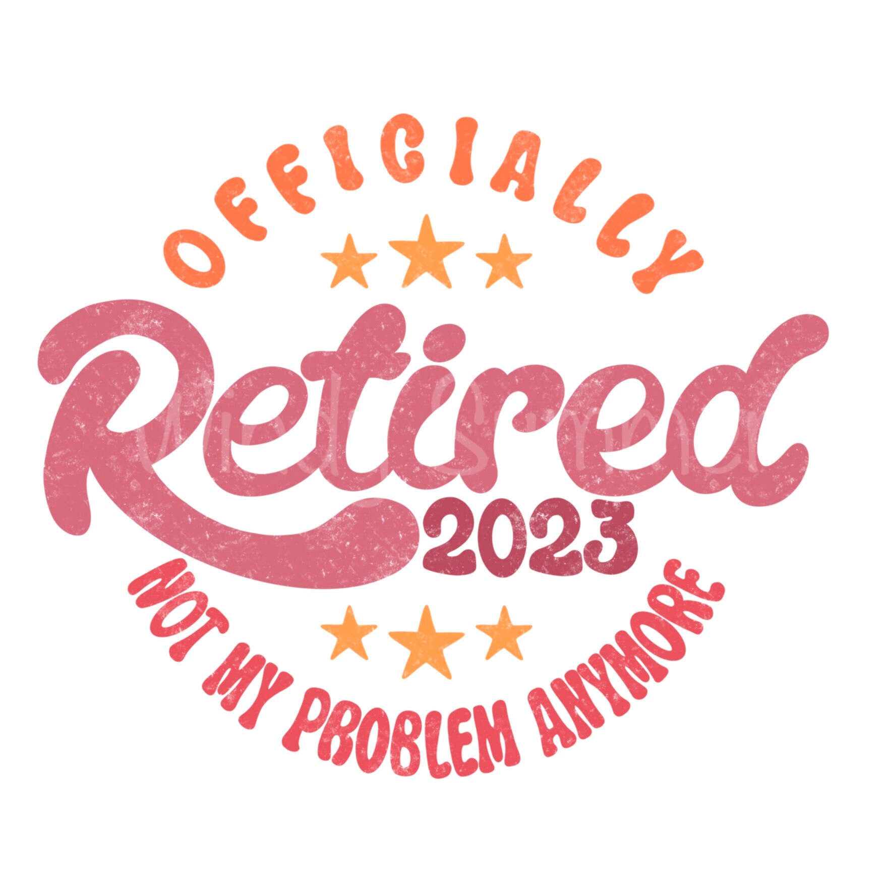 Officially Retired Png, Retirement Png, 2023 Png, Retirement Shirt ...