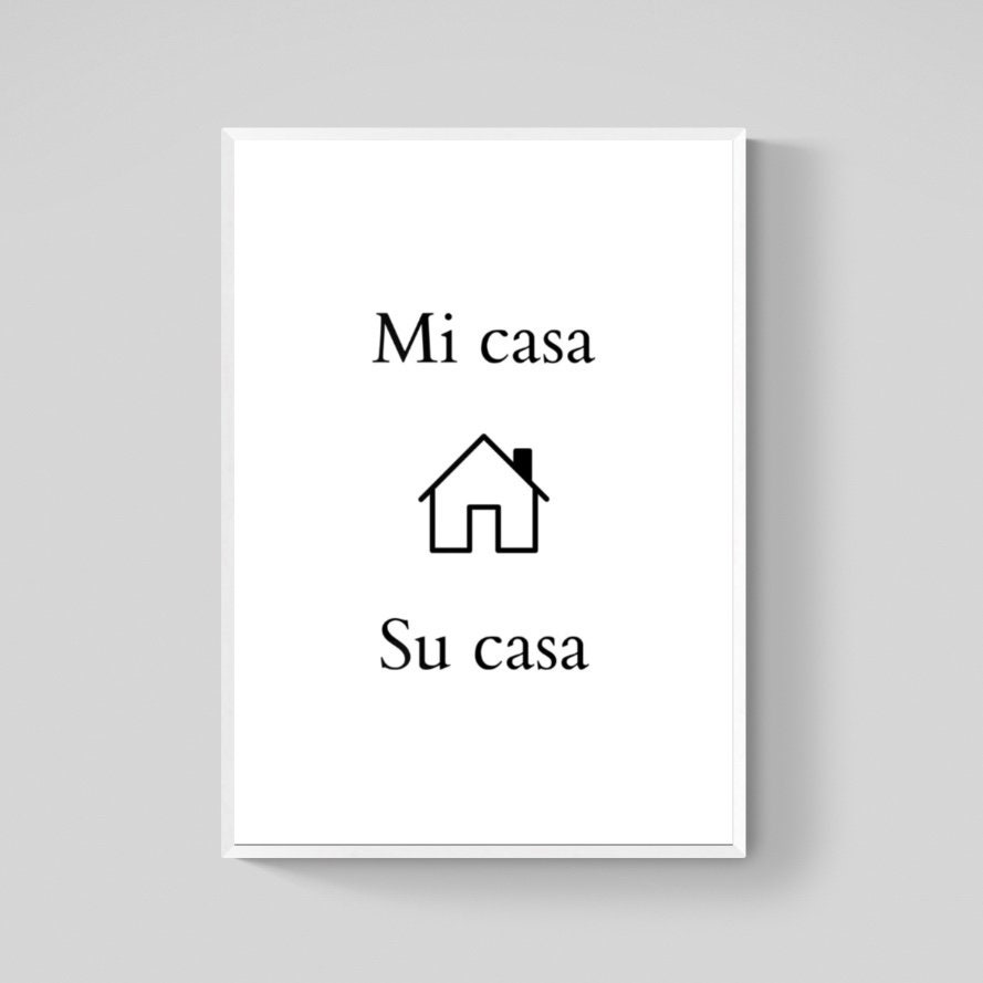 Mi Casa, Su Casa My House is Your House Welcome Print Poster Printable ...