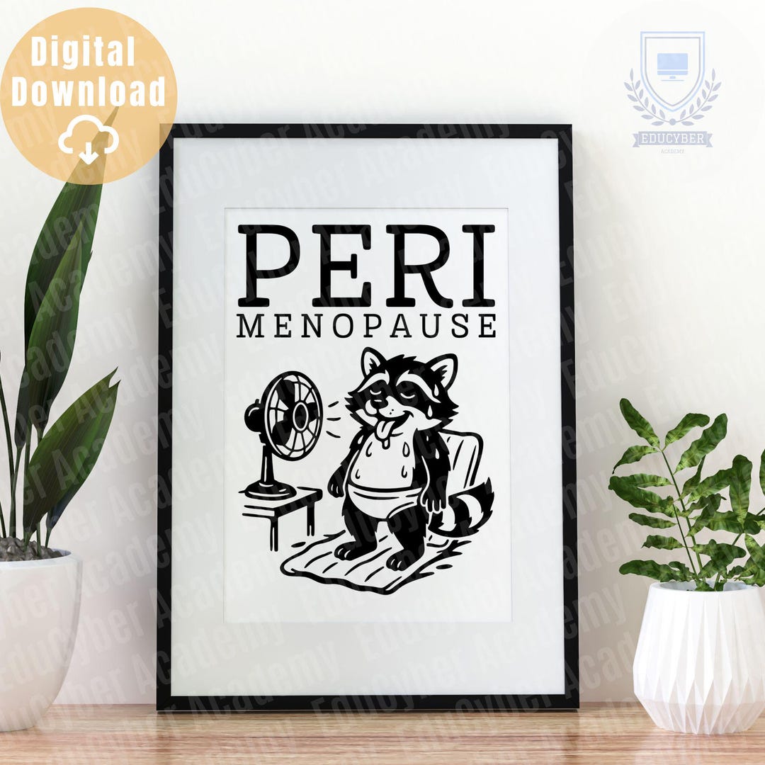 Perimenopause Symptoms Printable Poster Hot Flash Feral Raccoon Wall ...