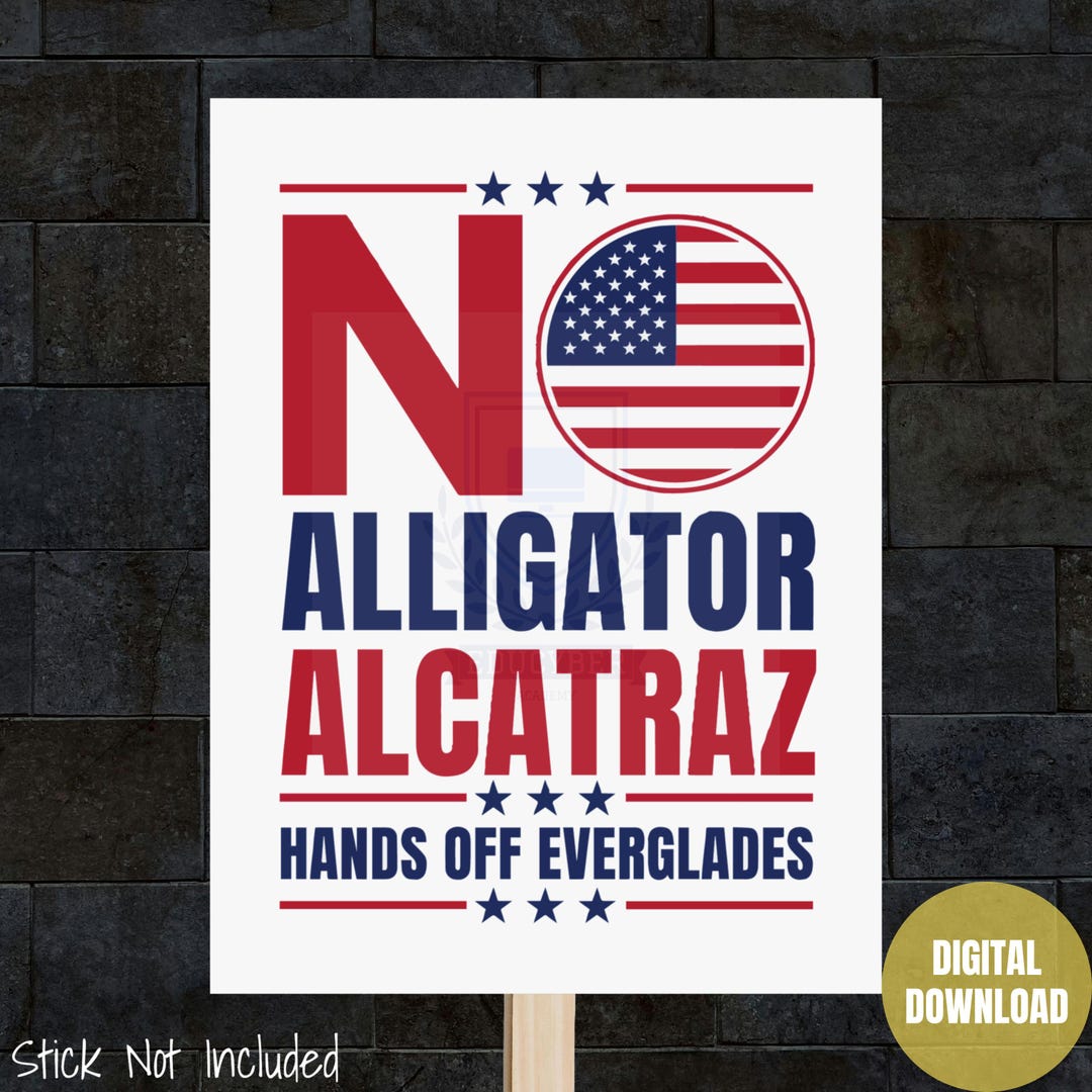No Alligator Alcatraz Printable Sign Protest Poster Activists Patriotic ...