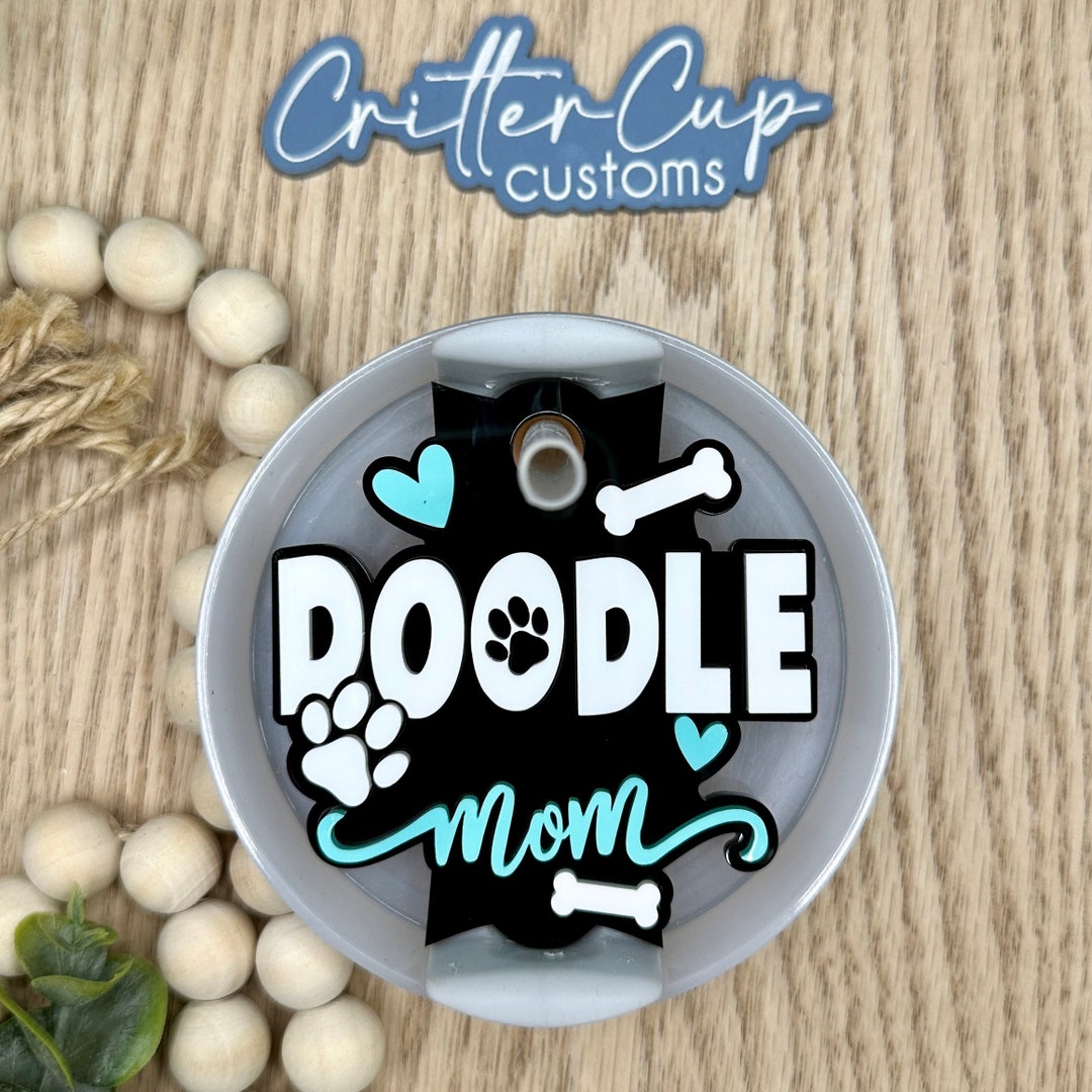 Doodle Mom Stanley Topper, 40oz Doodle Mom Stanley Topper, Stanley Cup ...