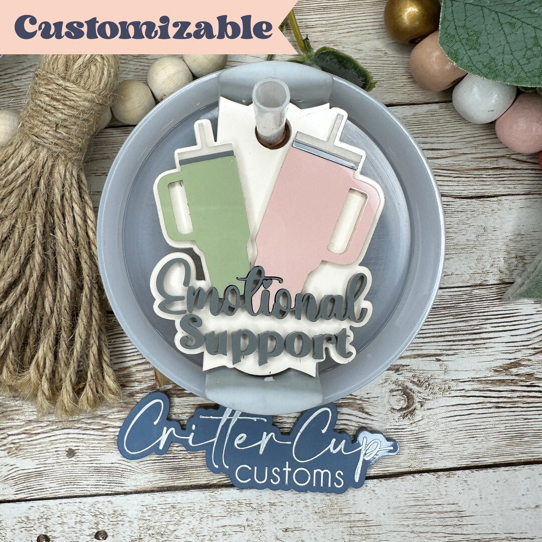 Emotional Support Stanley Lid Topper, 40oz Stanley Name Plate, Stanley ...