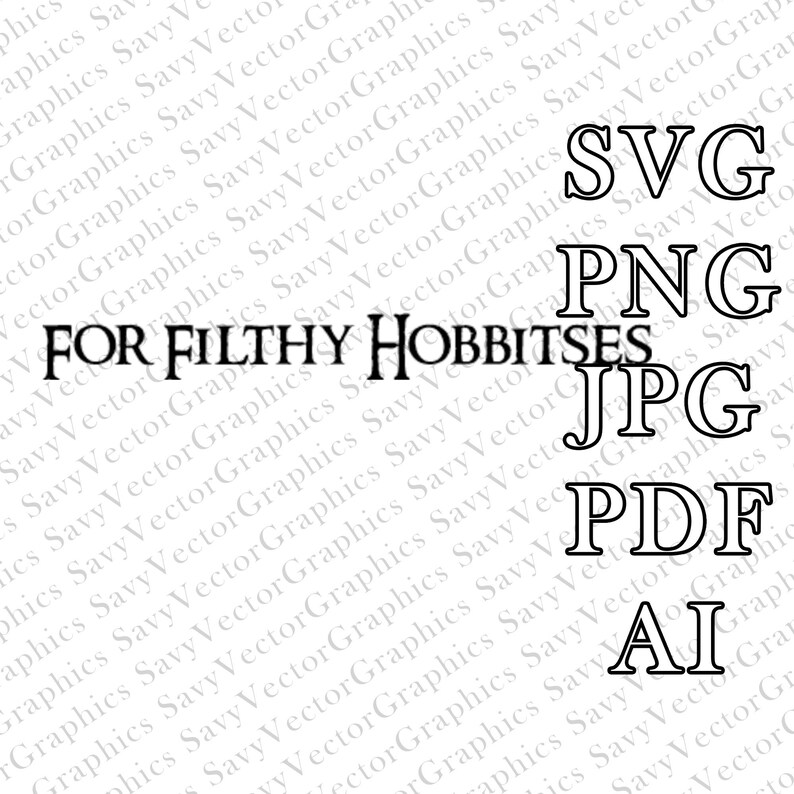 For Filthy Hobbitses - SVG File for Crafting - Etsy