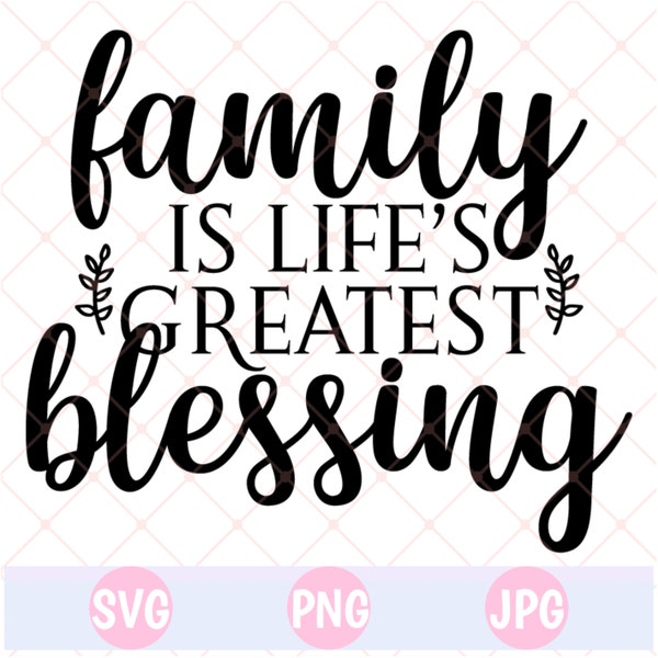 Family is Life Greatest Blessing Svg - Etsy
