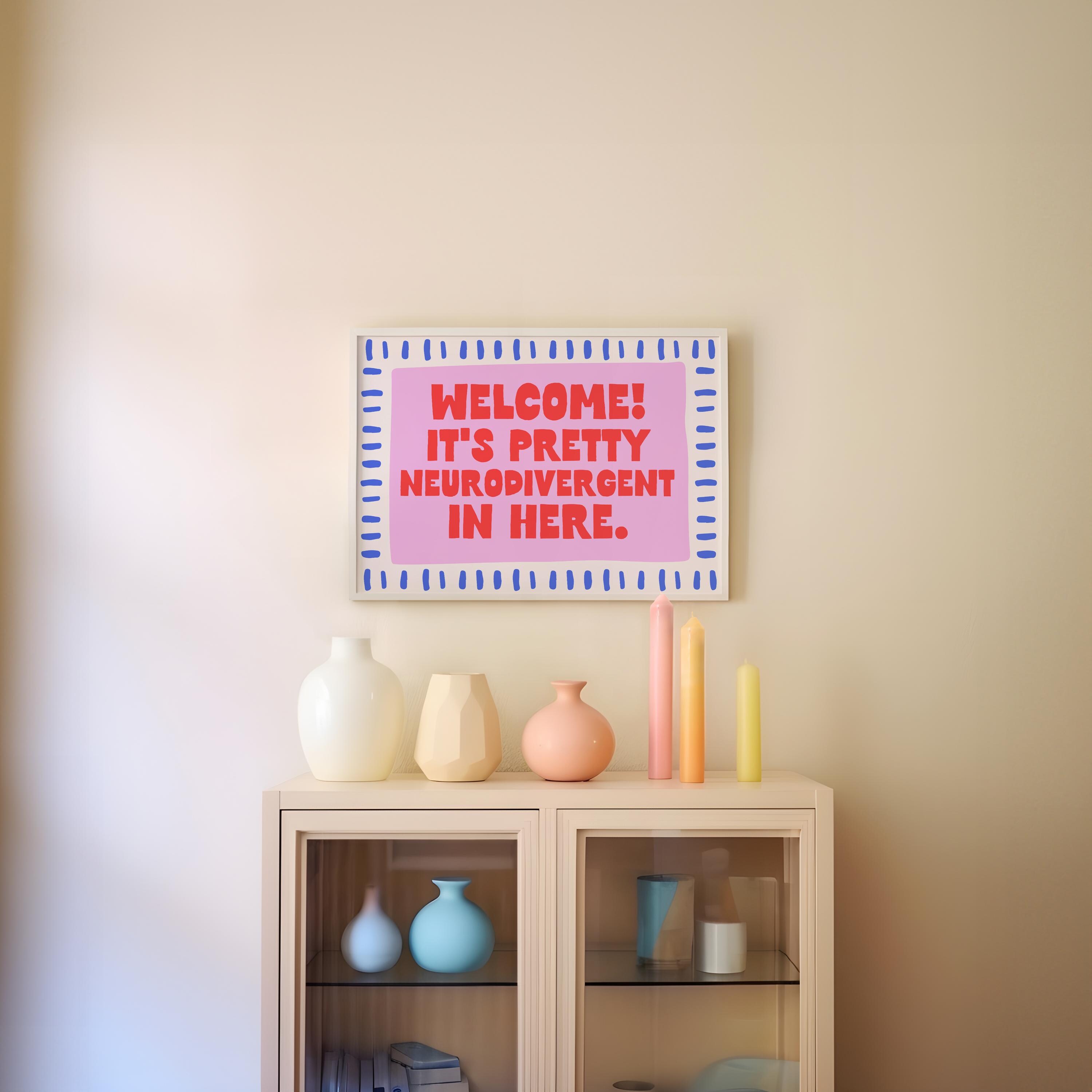Welcome It's Pretty Neurodivergent in Here Art Print, Autism Wall Art ...