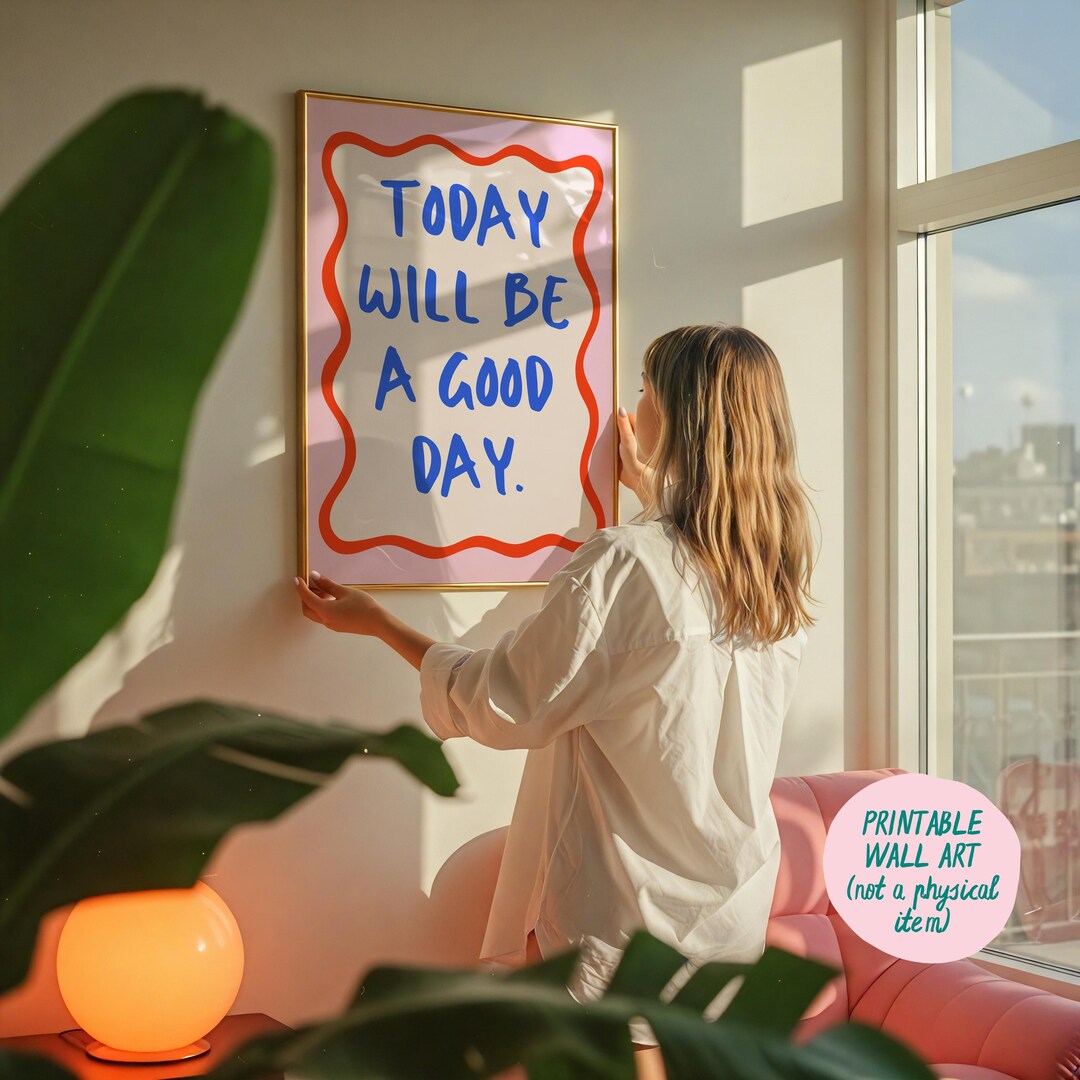 Today Will Be a Good Day Art Print, Uplifting Quote Art Print, Positive ...