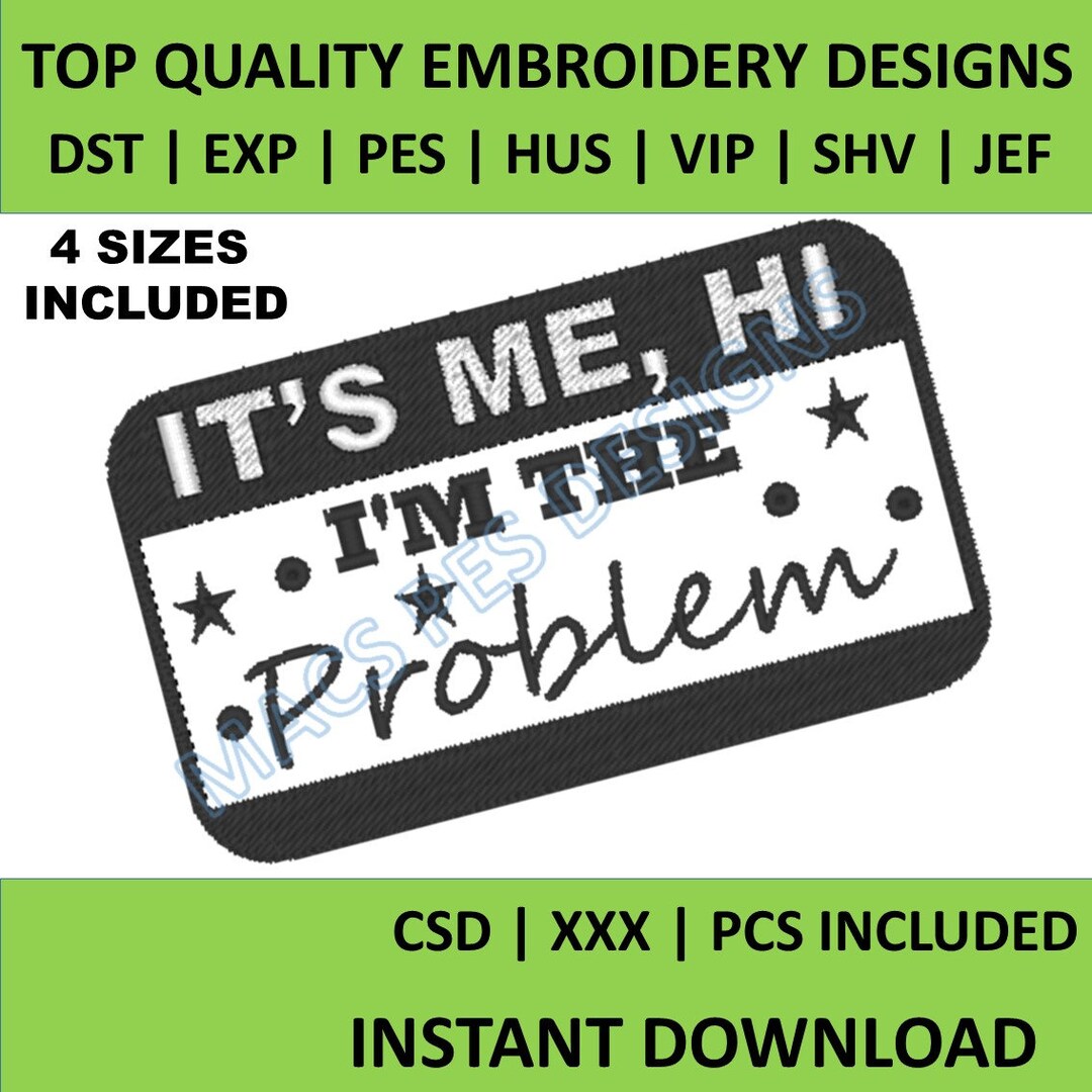 It's Me, Hi Embroidery Designs, I'm the Problem Embroidery Pattern ...