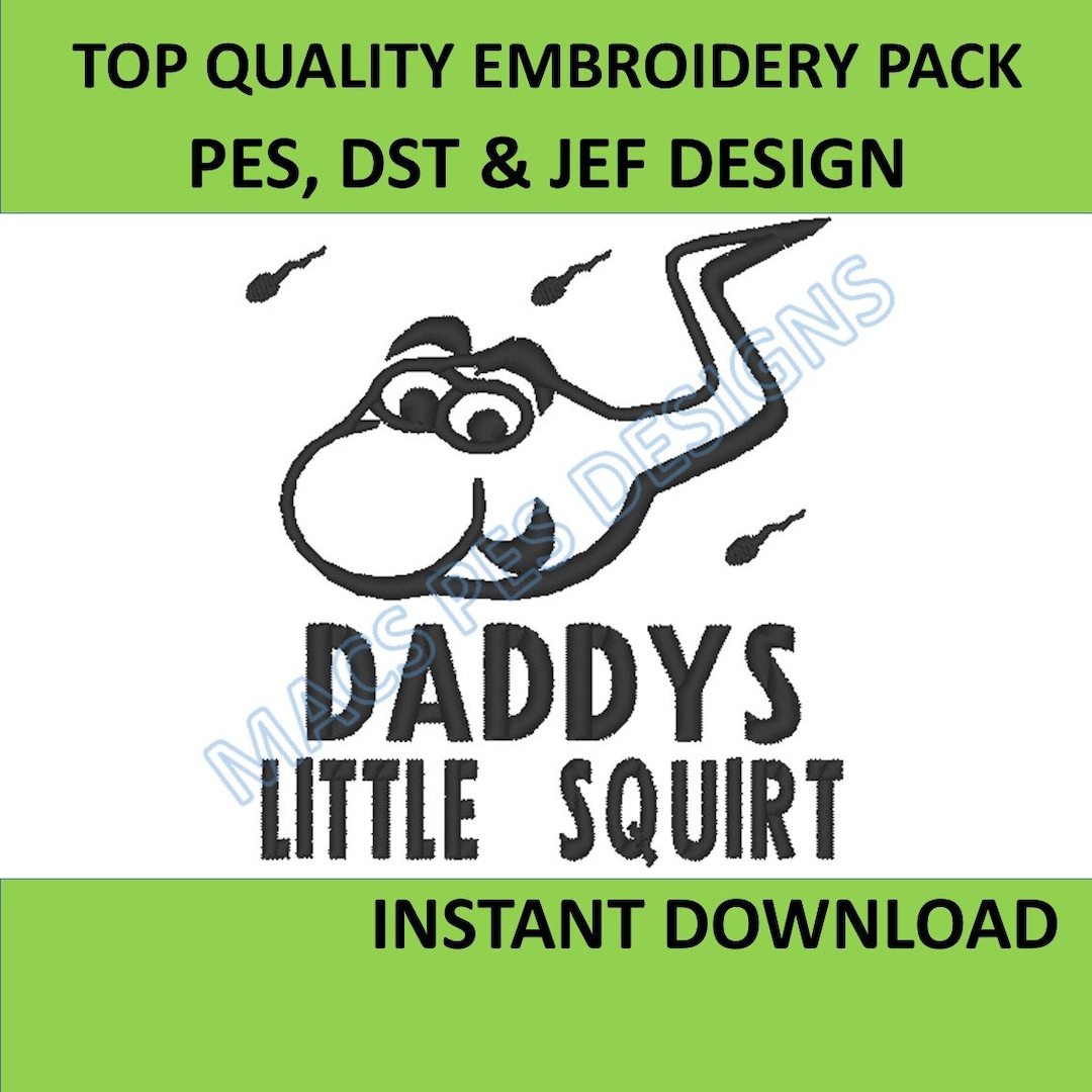 Daddys Little Squirt PES JEF DST Embroidery Machine, Embroidery Jef ...