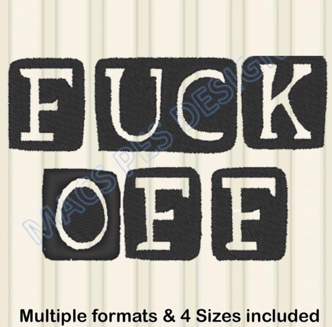 Fuck off Embroidery Design PES JEF DST Rude Embroidery Machine 4 Sizes ...
