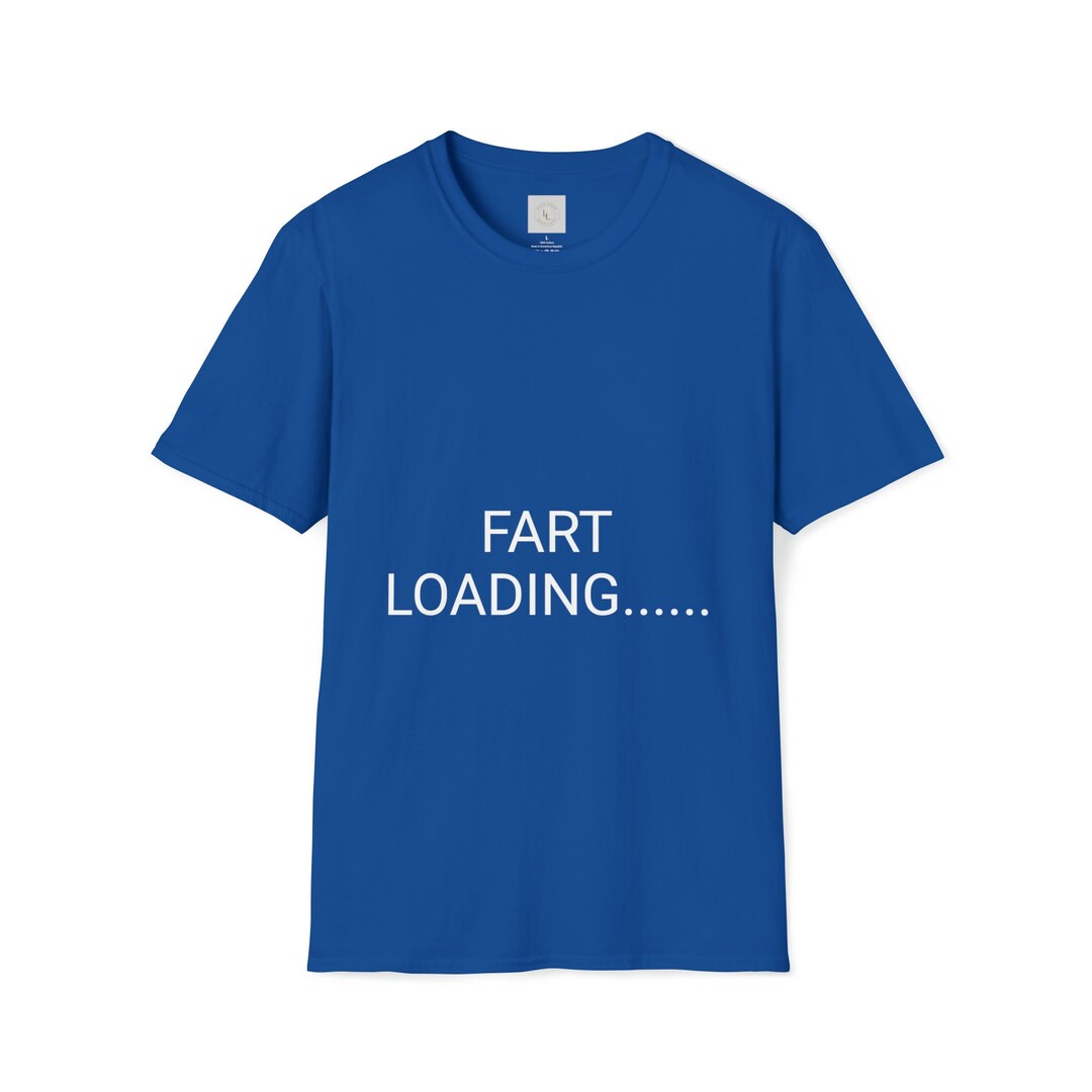 Fart Loading T-shirt - Front & Back - Etsy