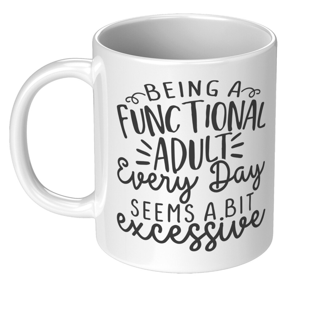 Being A Functional Adult Every Day is A Bit Excessive, Young Person ...