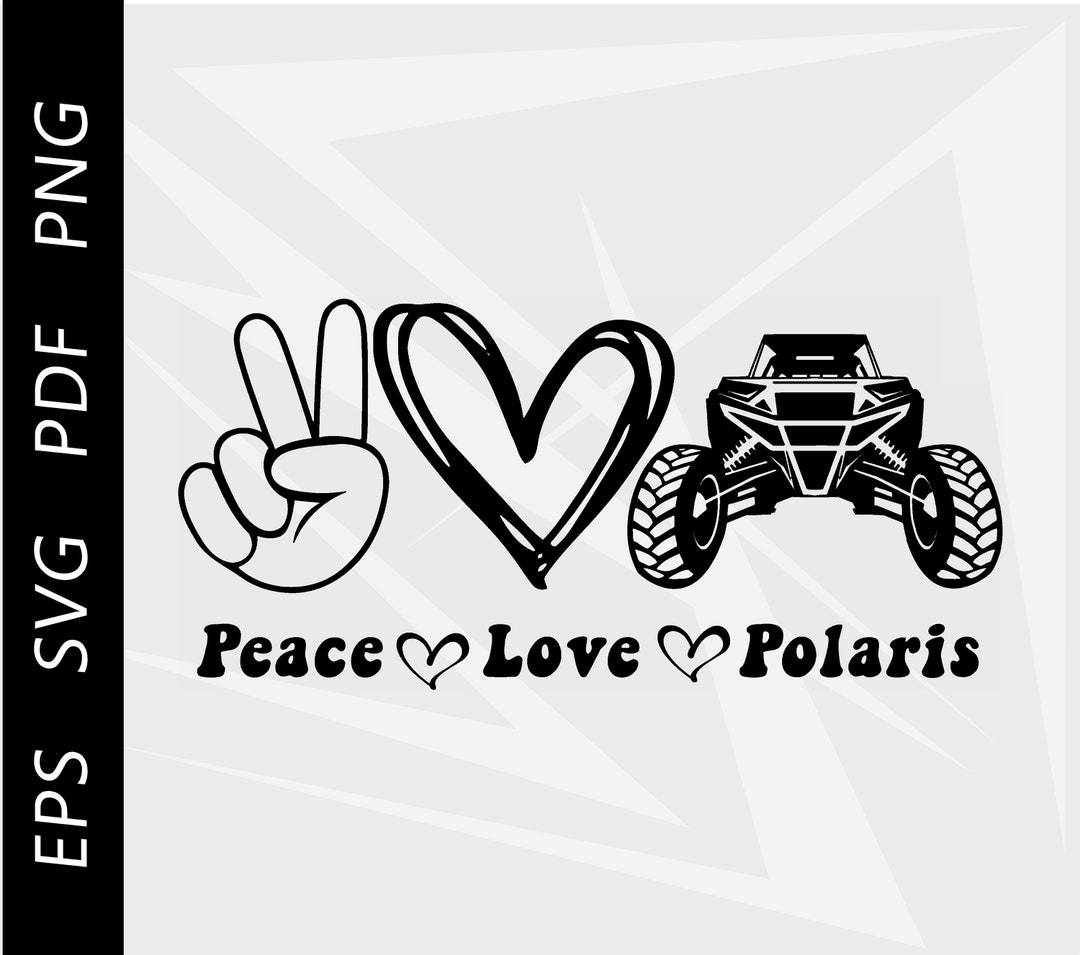 Peace Love Polaris, Polaris RZR, Sxs, Utv , RZR Clipart, Svg,eps,pdf ...