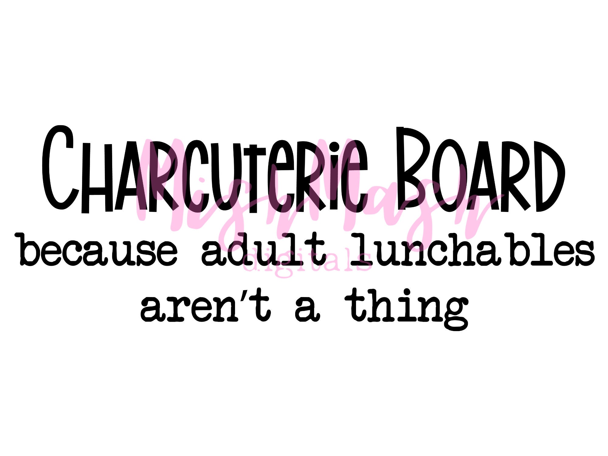 Charcuterie Board SVG Charcuterie Board Because Adult Lunchables Aren't ...